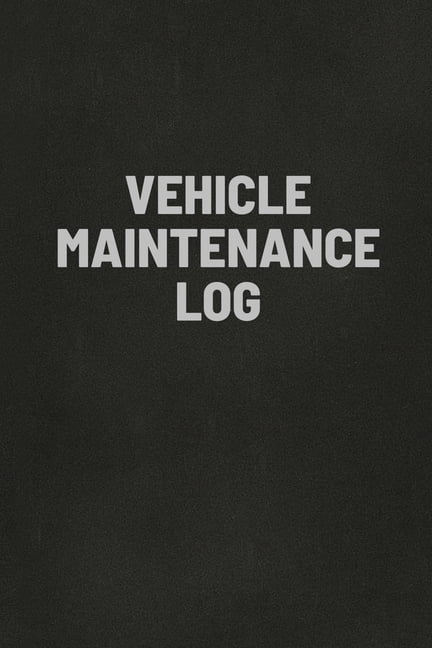 Vehicle Maintenance Log Book: Auto Repair Service Record Notebook ...