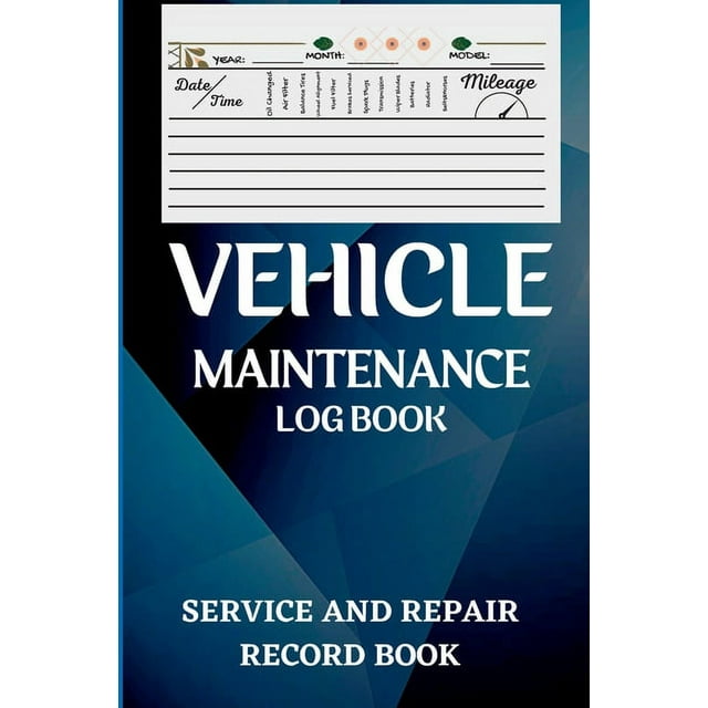 Vehicle Maintenance Log Book: Oil Change Log Book, Vehicle and ...
