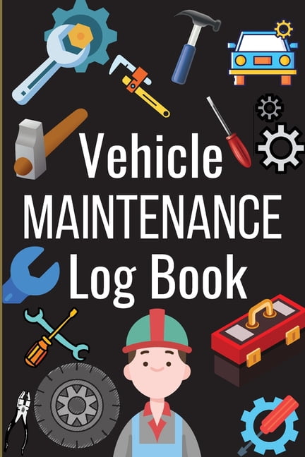 Vehicle Maintenance Log Book: Simple Car Maintenance Log Book, Car ...