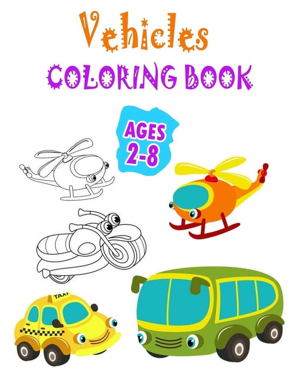 Vehicles Coloring Book Ages 2-8: Cars Trucks, Planes Coloring Book For ...