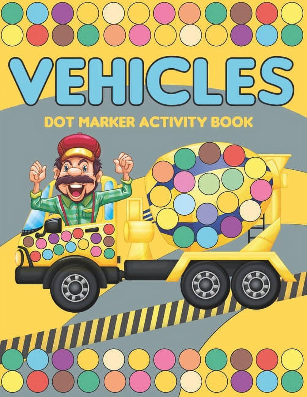 Vehicles Dot Marker Activity Book: Mighty trucks, cars and vehicles ...