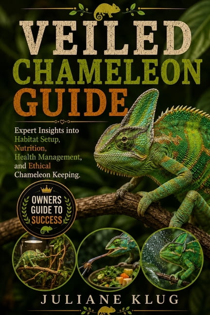 Veiled Chameleon Guide: Expert Insights into Habitat Setup, Nutrition ...