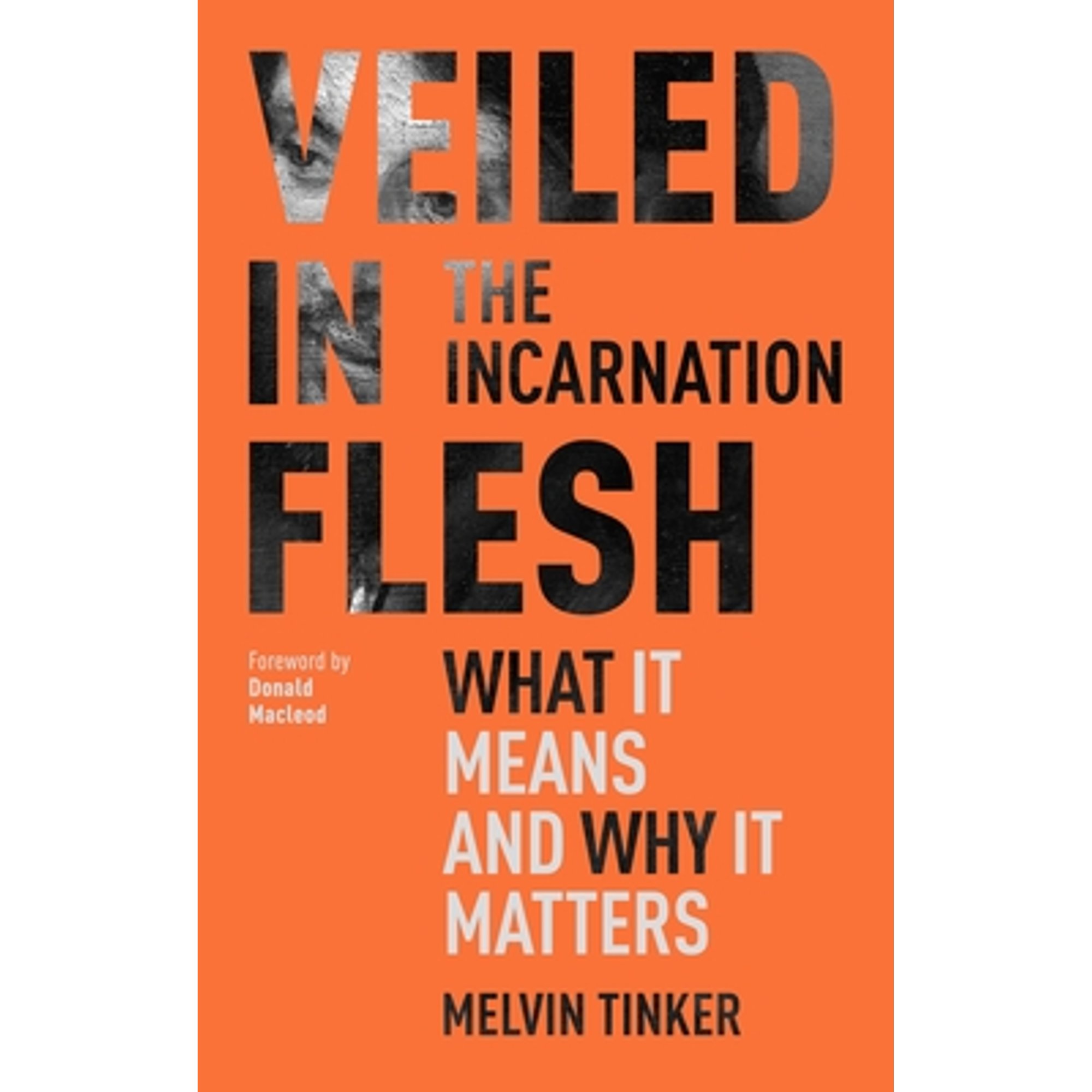 Pre-Owned Veiled in Flesh: The Incarnation - What It Means And Why It ...