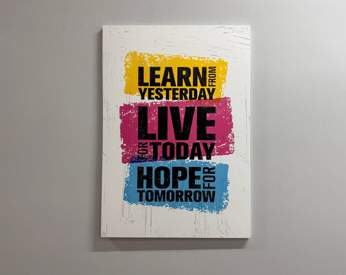 Velto Learn From Yesterday L?Ve For Today Hope For Tomorrow ...