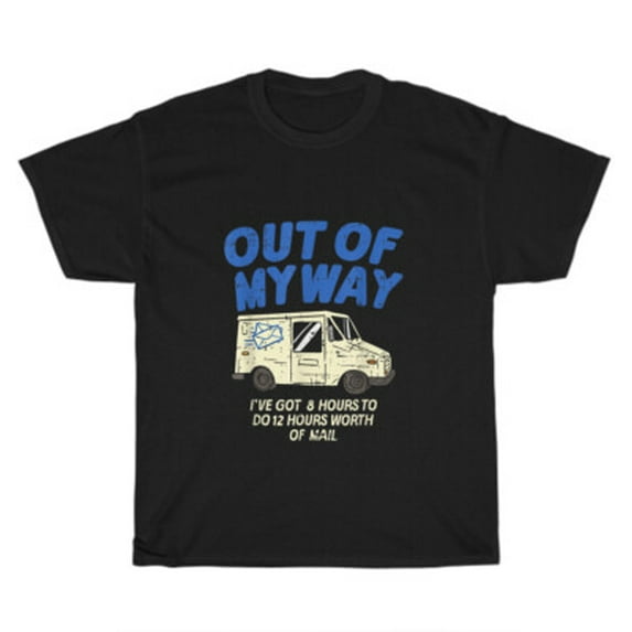 Velto Out Of My Way Delivery Truck Driver Mail Postman Carrier T-Shirt ...