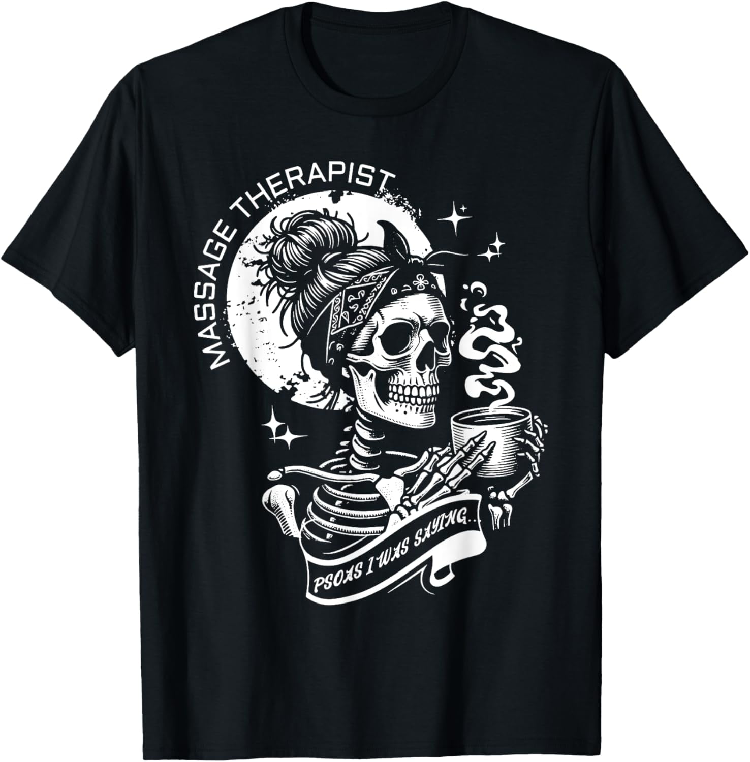 Velto PSOAS I Was Saying Skeleton Coffee Massage Therapist LMT T-Shirt ...