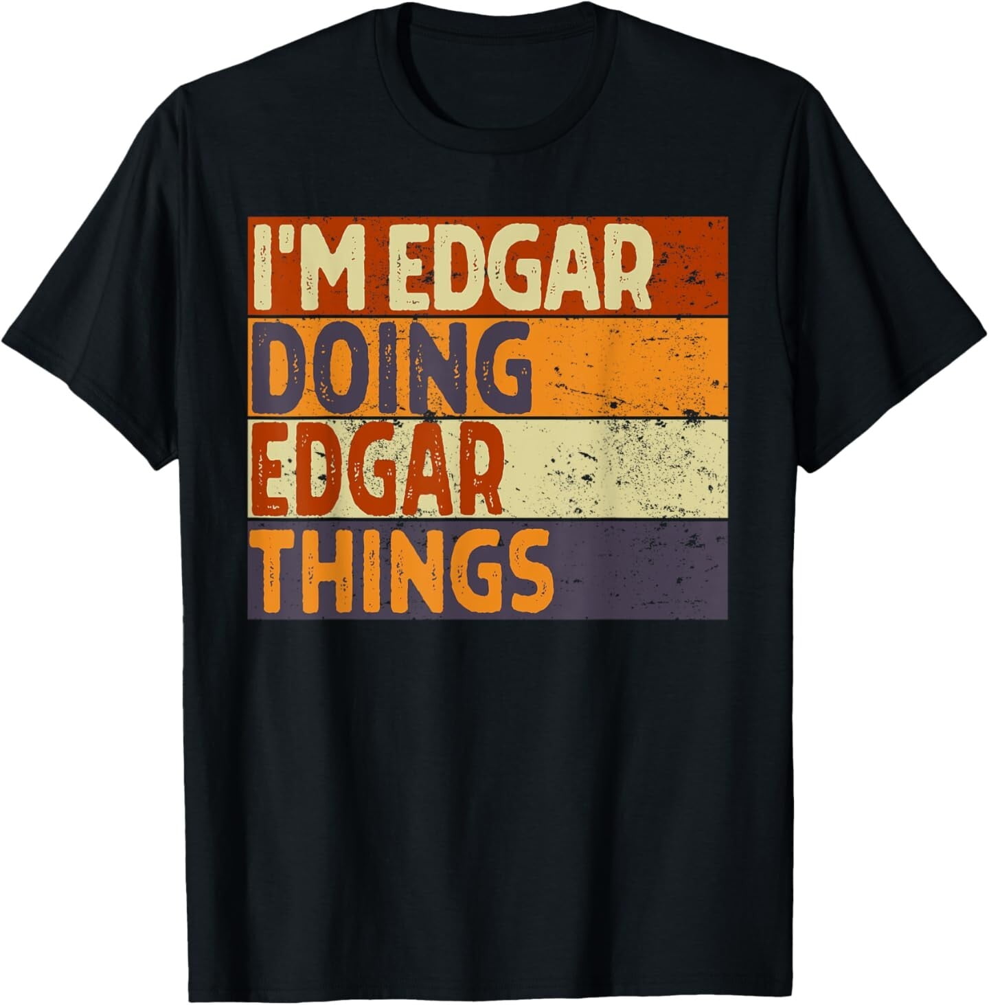 Velto Retro I'm EDGAR Doing EDGAR Things Birthday Joke T-Shirt All Size ...