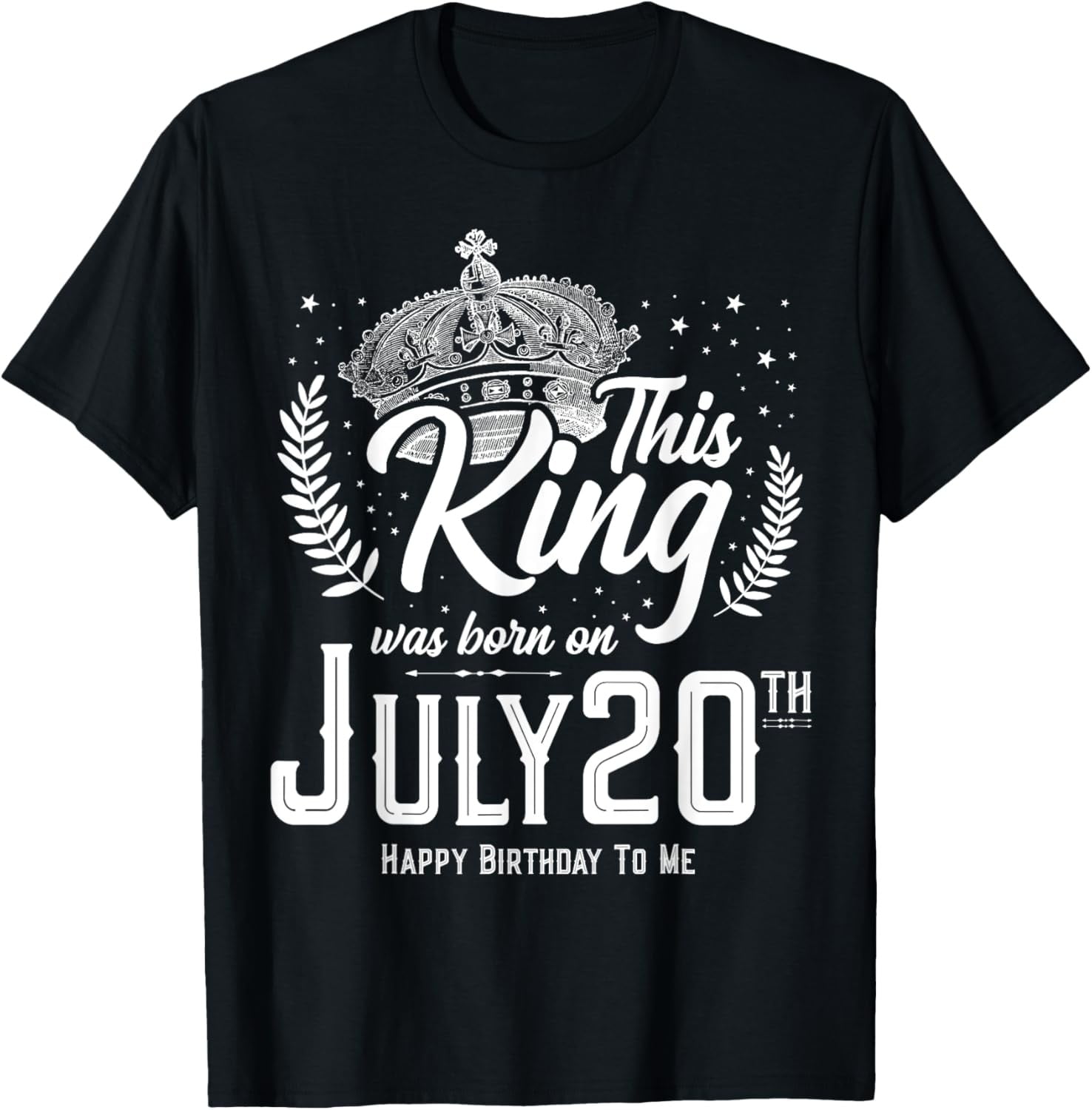 Velto This King Was Born on July 20, Awesome July 20th Birthday T-Shirt ...