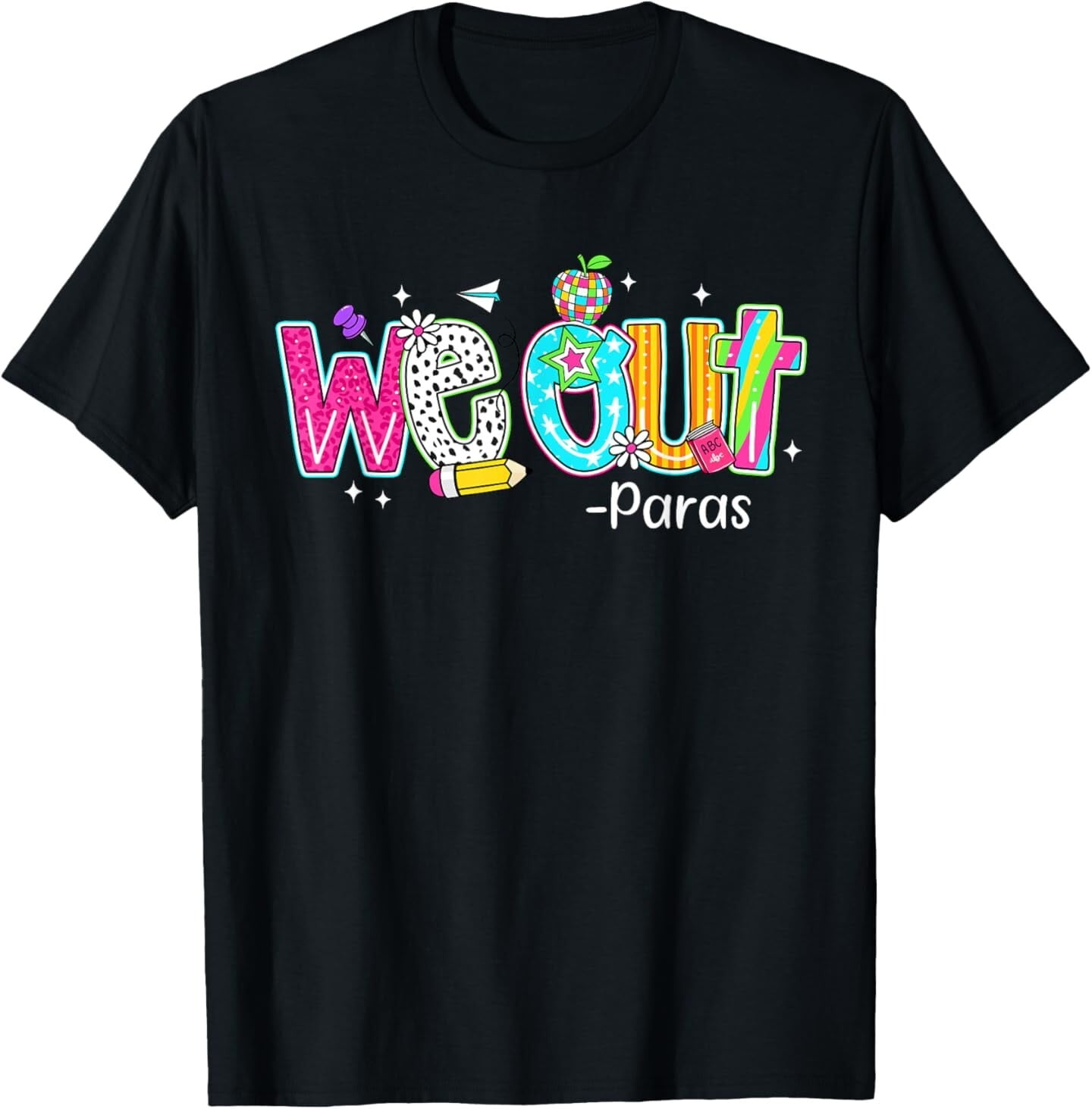 Velto We Out Paras Paraprofessional Happy Last Day Of School T-Shirt ...