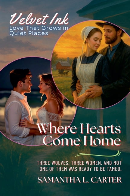 Velvet Ink: Love That Grows in Quiet Pla Where Hearts Come Home: Three ...