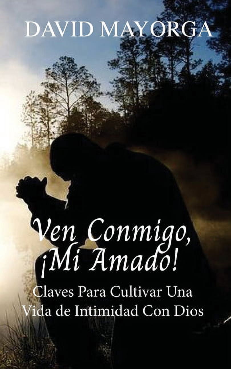 Ven Conmigo, ¡Mi Amado! -- David Mayorga - Walmart.com