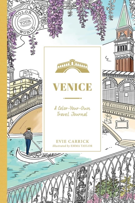 Color Your World Travel Journal Venice: A Color-Your-Own Travel Journal ...