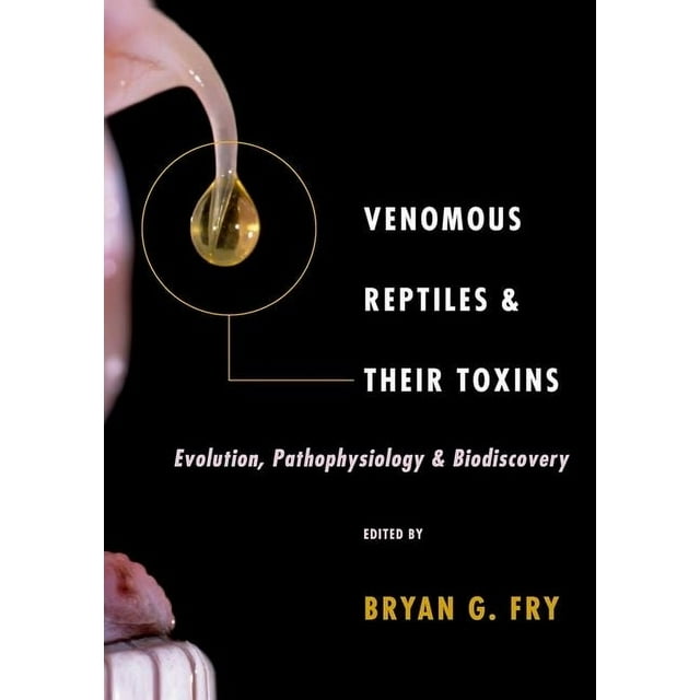 Venomous Reptiles and Their Toxins : Evolution, Pathophysiology and ...