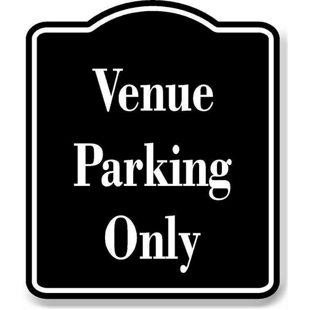 Venue Parking Only BLACK Aluminum Composite Sign, 15"x18" - Walmart.com