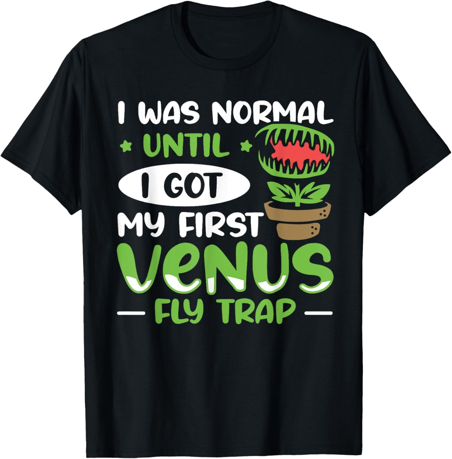 Venus Flytrap Quote for a Venus Flytrap Fan T-Shirt - Walmart.com