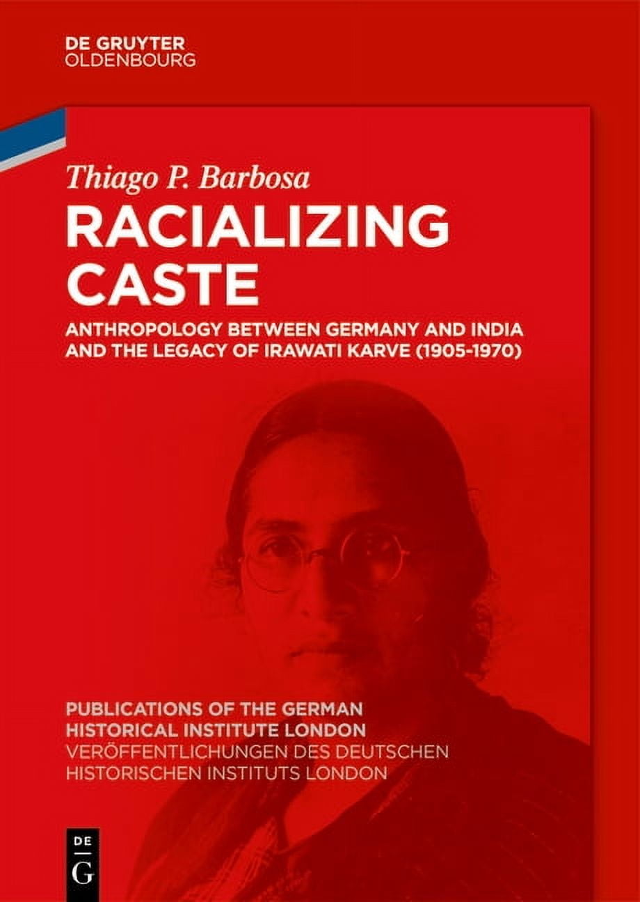 VerÃ¶ffentlichungen Des Deutschen Histori Racializing Caste: Anthropology Between Germany and ...
