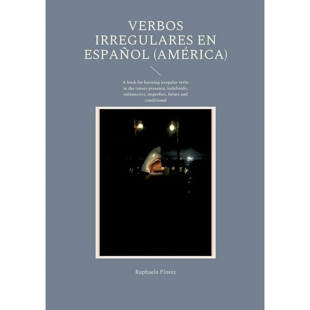 Verbos irregulares en Español (América) : A book for learning irregular ...