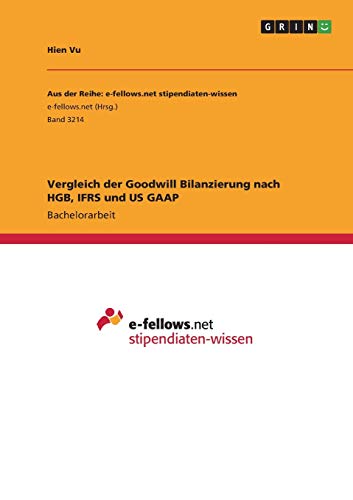 Vergleich Der Goodwill Bilanzierung Nach Hgb, Ifrs Und Us Gaap (German ...