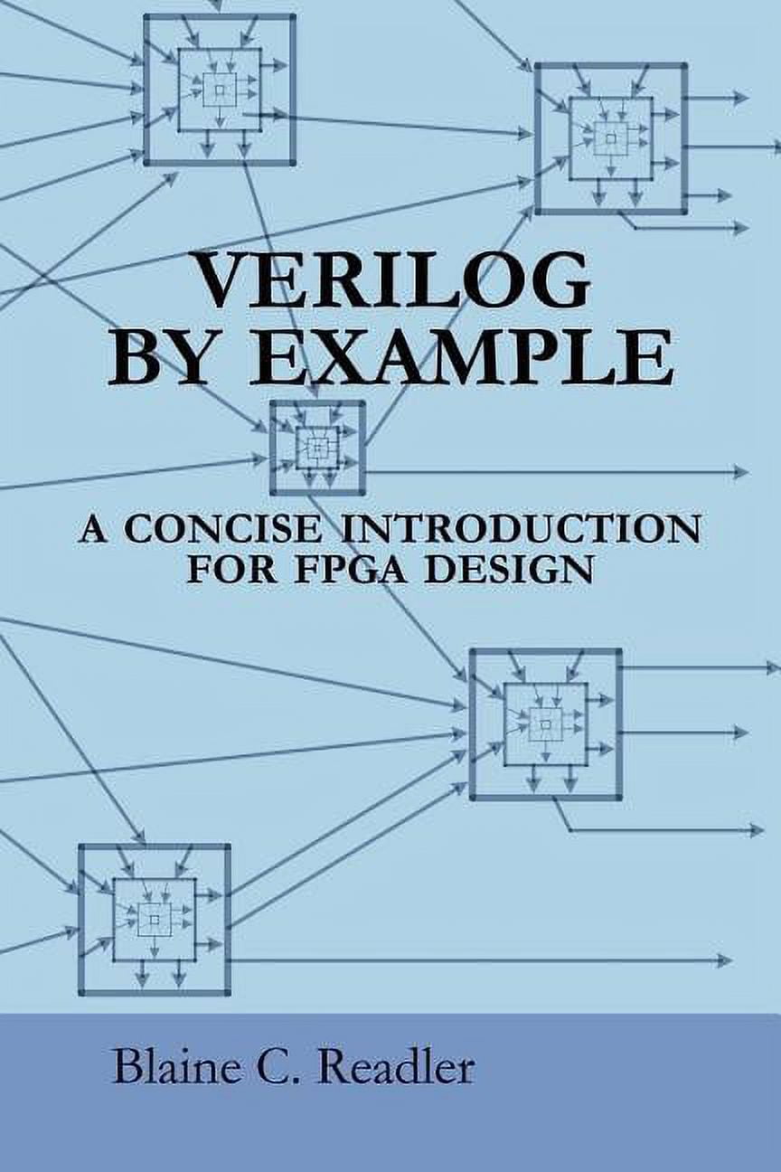 Verilog by Example: A Concise Introduction for FPGA Design (Paperback) - Walmart.com