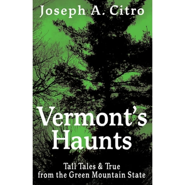 Vermont's Haunts -- Joseph A. Citro - Walmart.com