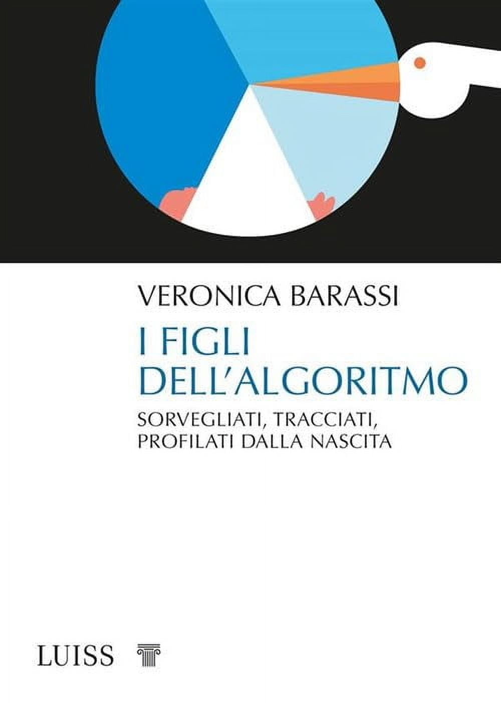 Veronica Barass I figli dell'algoritmo. Sorvegliati, tracciati ...