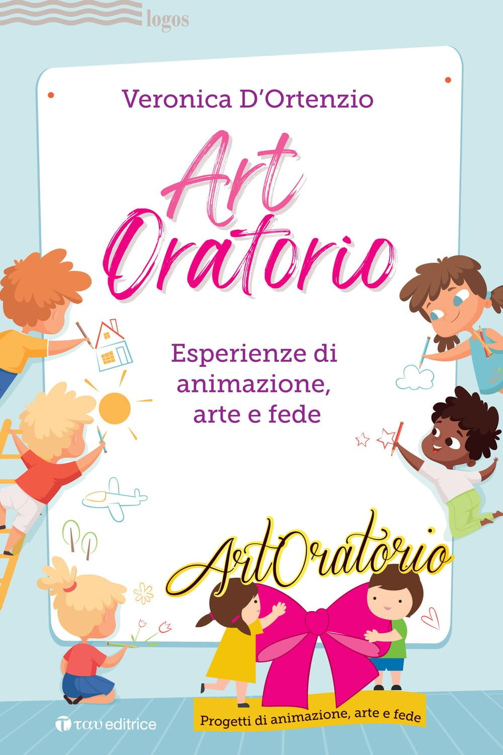 Veronica D'Ortenzio Artoratorio. Esperienze di animazione, arte e fede ...