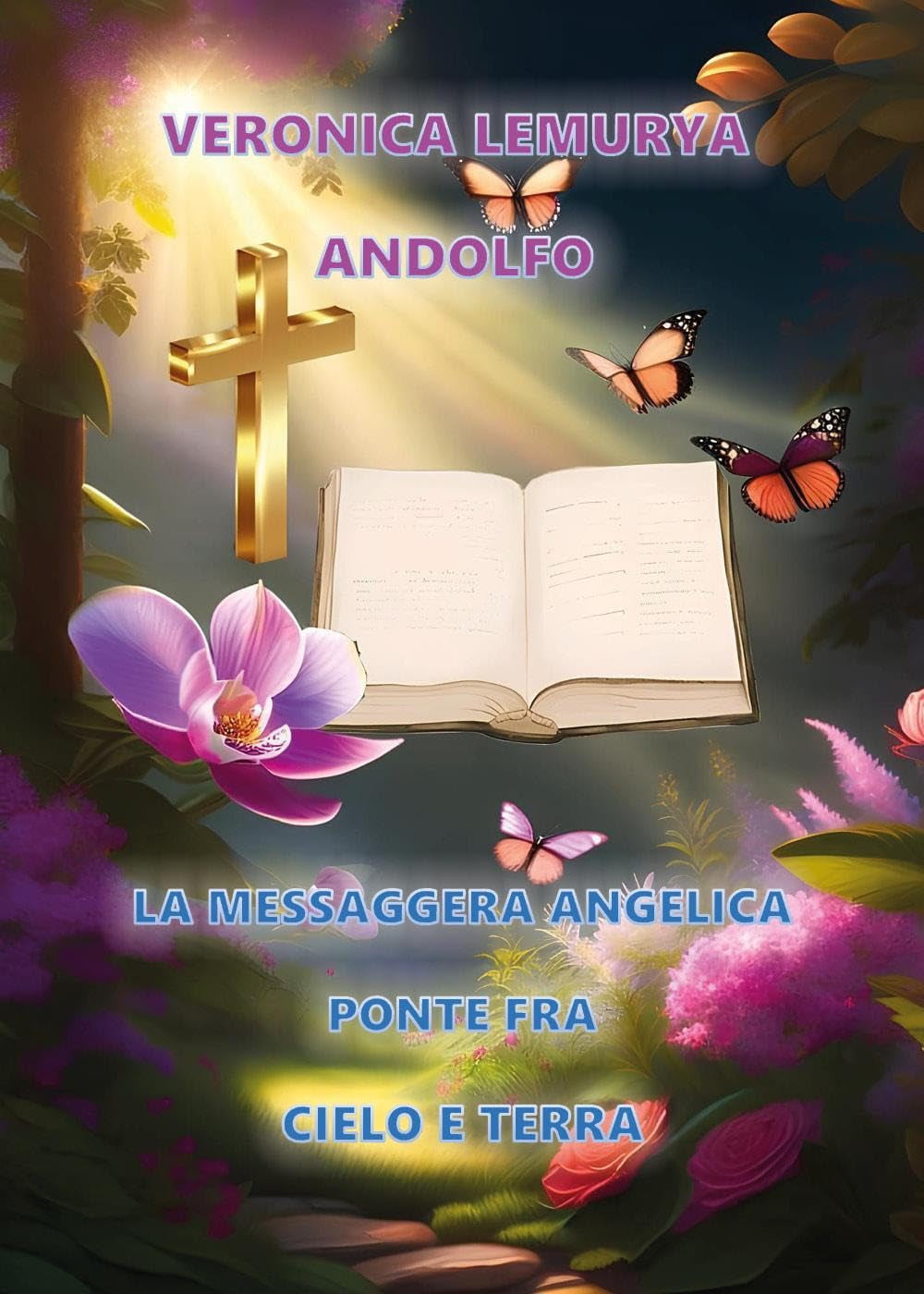 Veronica Lemurya Andolfo La messaggera angelica ponte fra cielo e terra ...