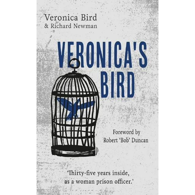 Veronica's Bird: Thirty-five years inside as a female prison officer ...