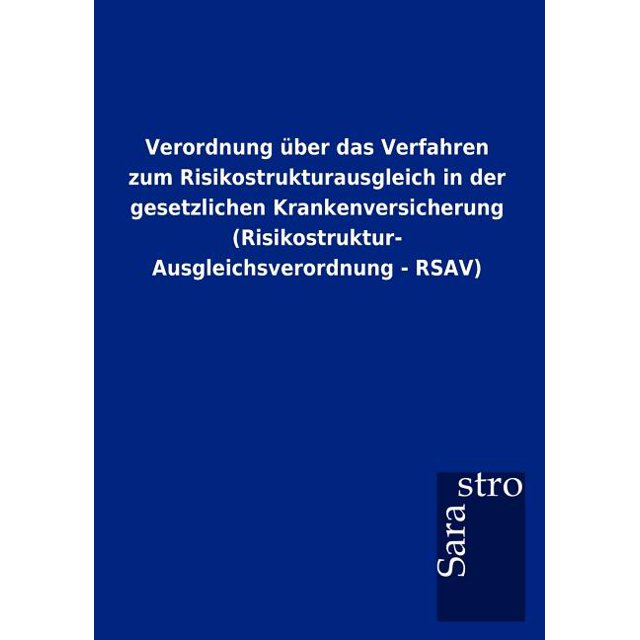 Verordnung über das Verfahren zum Risikostrukturausgleich in der ...