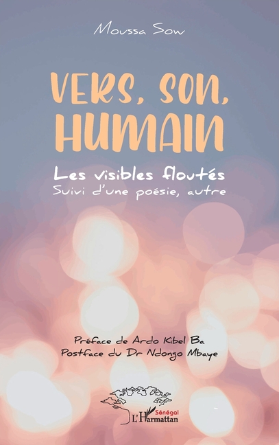 Vers, son, humain: Les visibles floutés Suivi d'une poésie, autre ...
