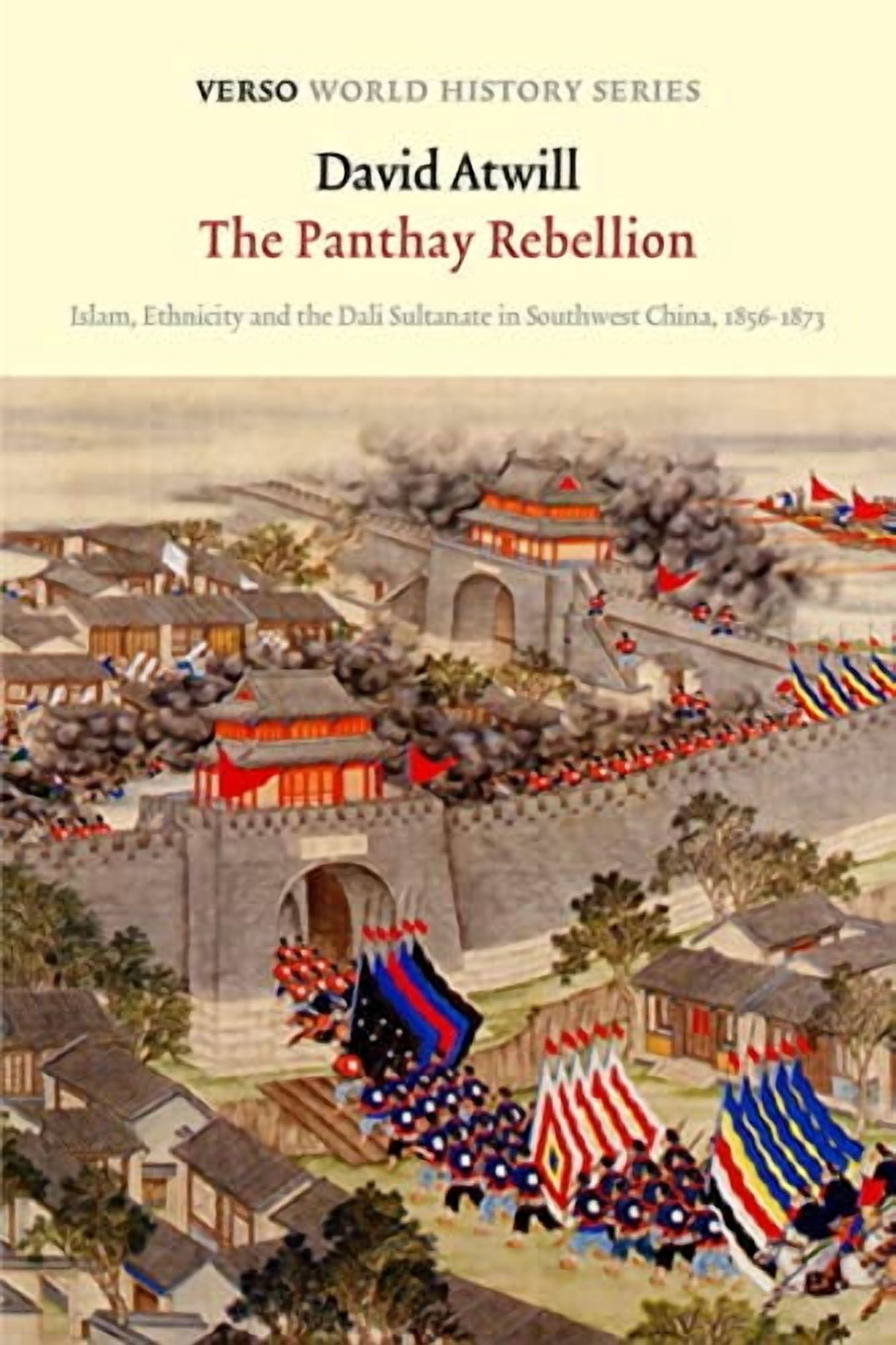 Verso World History Series: The Panthay Rebellion : Islam, Ethnicity ...