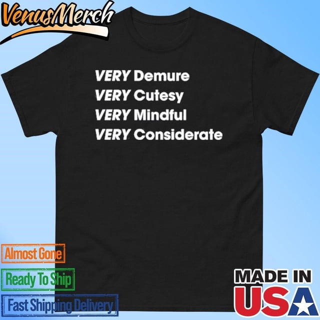 Very Demure Very Cutesy Very Mindful Very Considerate Shirt - Walmart.com