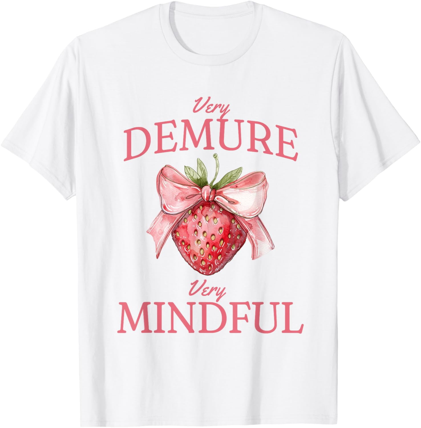 Very Demure Very mindful Very Cutesy Very Considerate T-Shirt - Walmart.com
