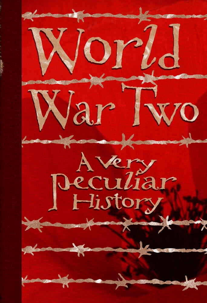 Very Peculiar History(tm): World War Two: A Very Peculiar History ...
