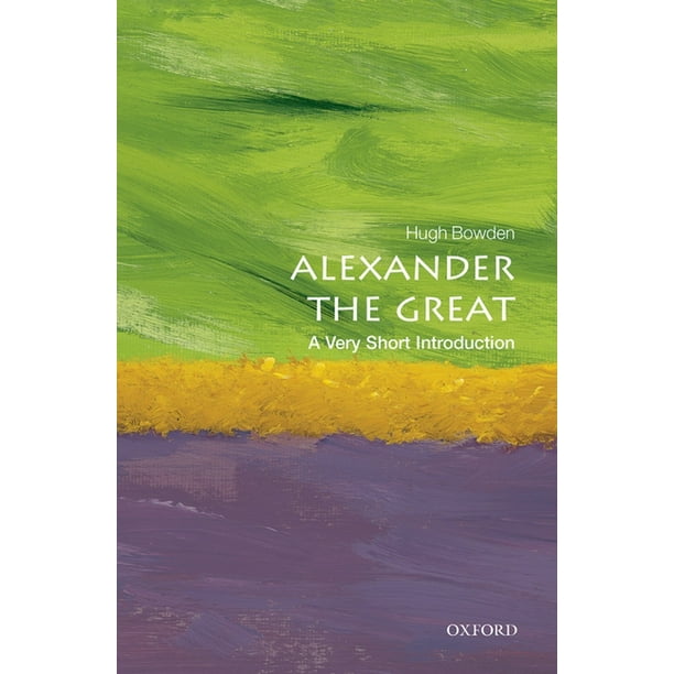 Very Short Introductions: Alexander the Great: A Very Short ...