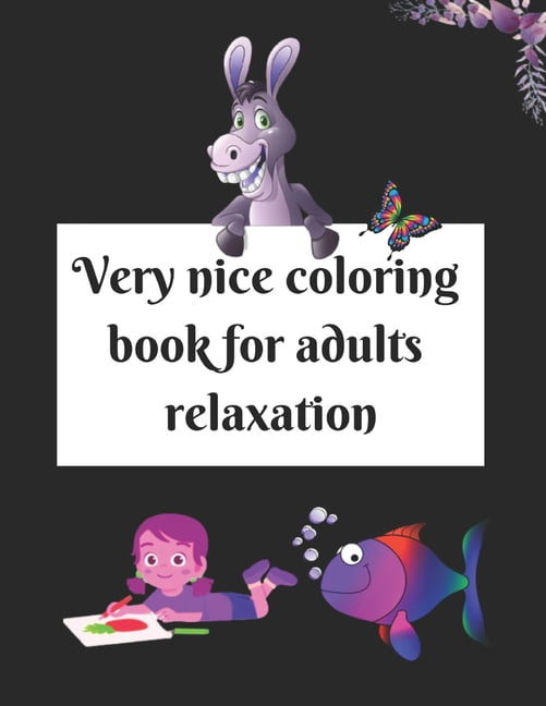 Very nice coloring book for adults relaxation: This big wonderful ...