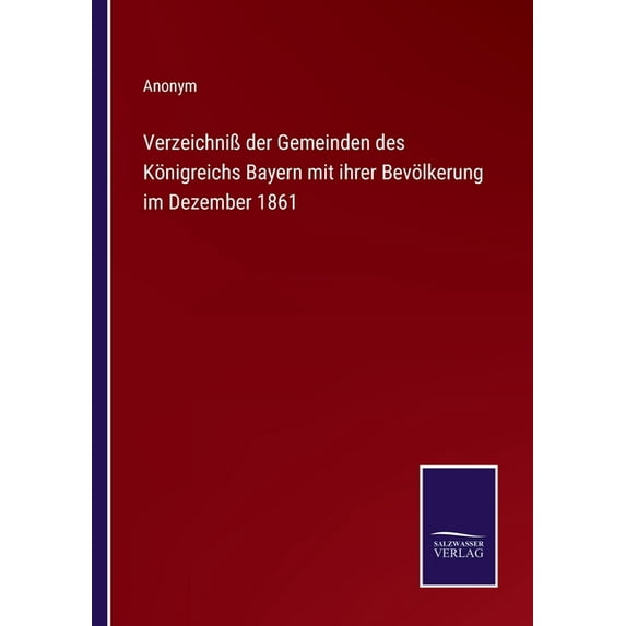VerzeichniÃ der Gemeinden des KÃ¶nigreichs Bayern mit ihrer BevÃ ...