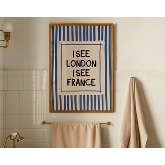 Vesco I See London I see France Print: Blue Bathroom Quote Print, 8x12 ...