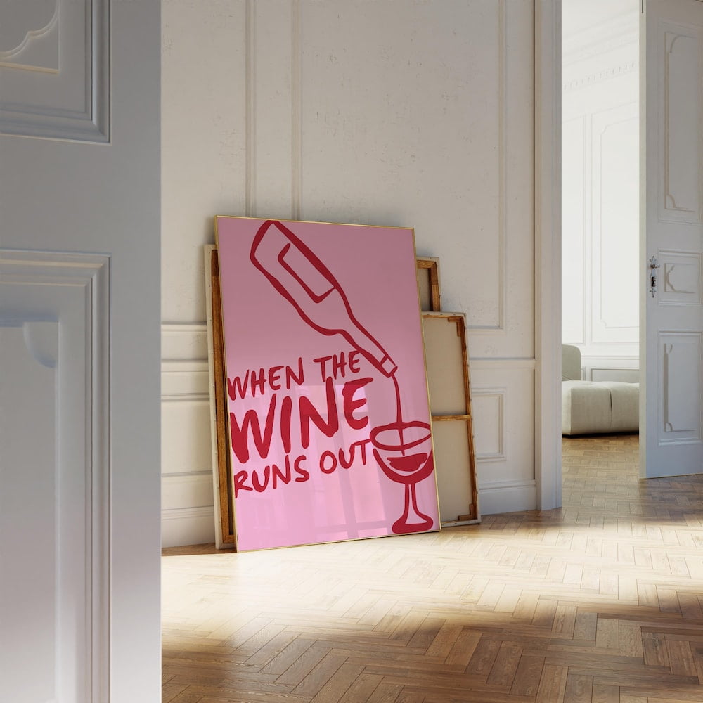 Vesco Sally When the Wine Runs Out Typography Poster, 12x18 UNFFRAMED ...