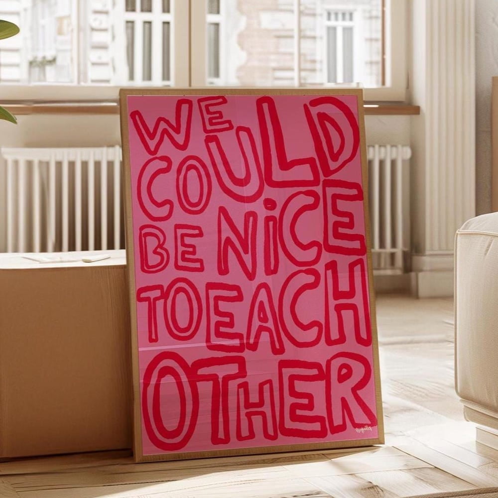 Vesco We Could Be Nice to Each Poster, 8x12 UNFFRAMED - Walmart.com
