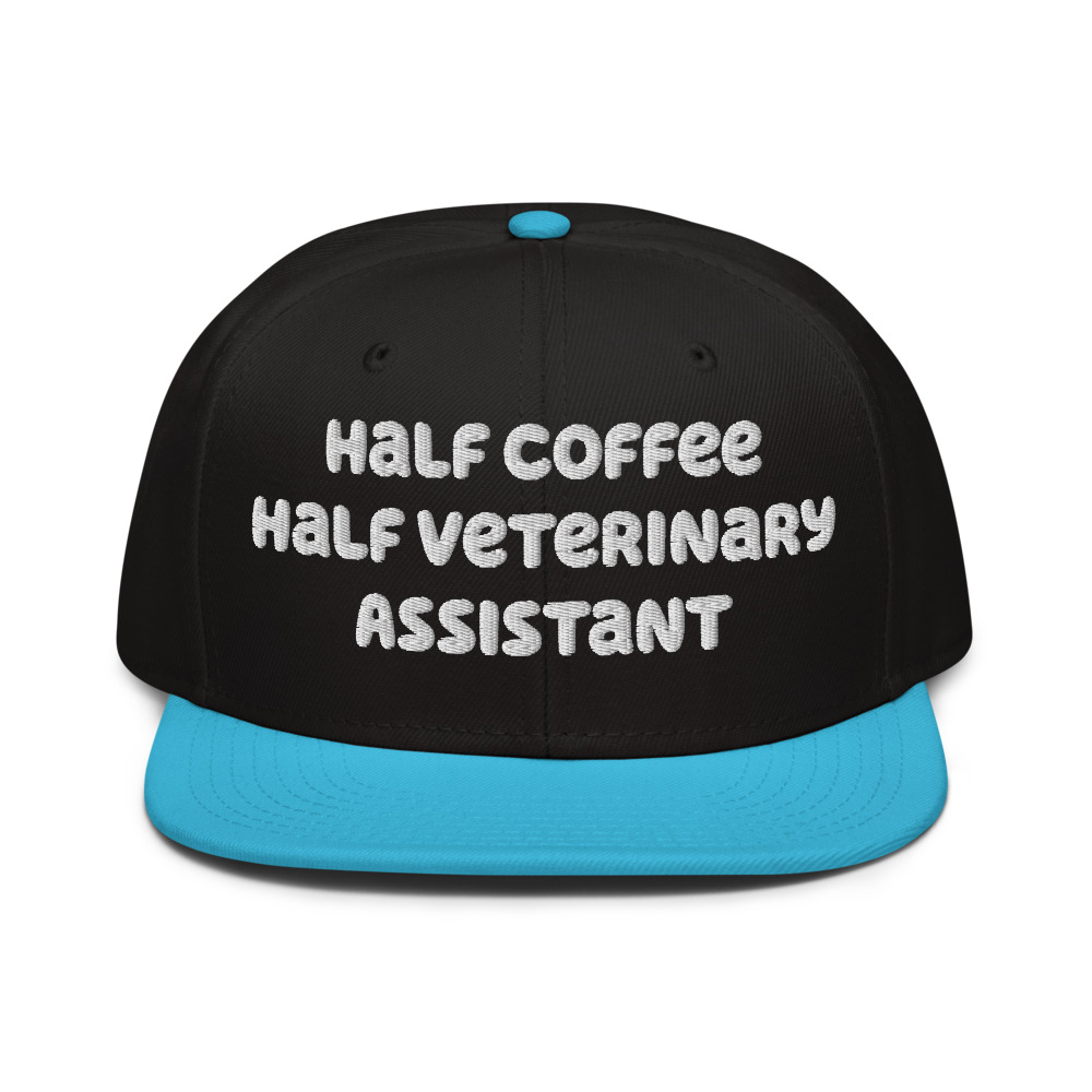 Vet Tech Snapback Hat, Half Coffee Half Veterinary Assistant ...