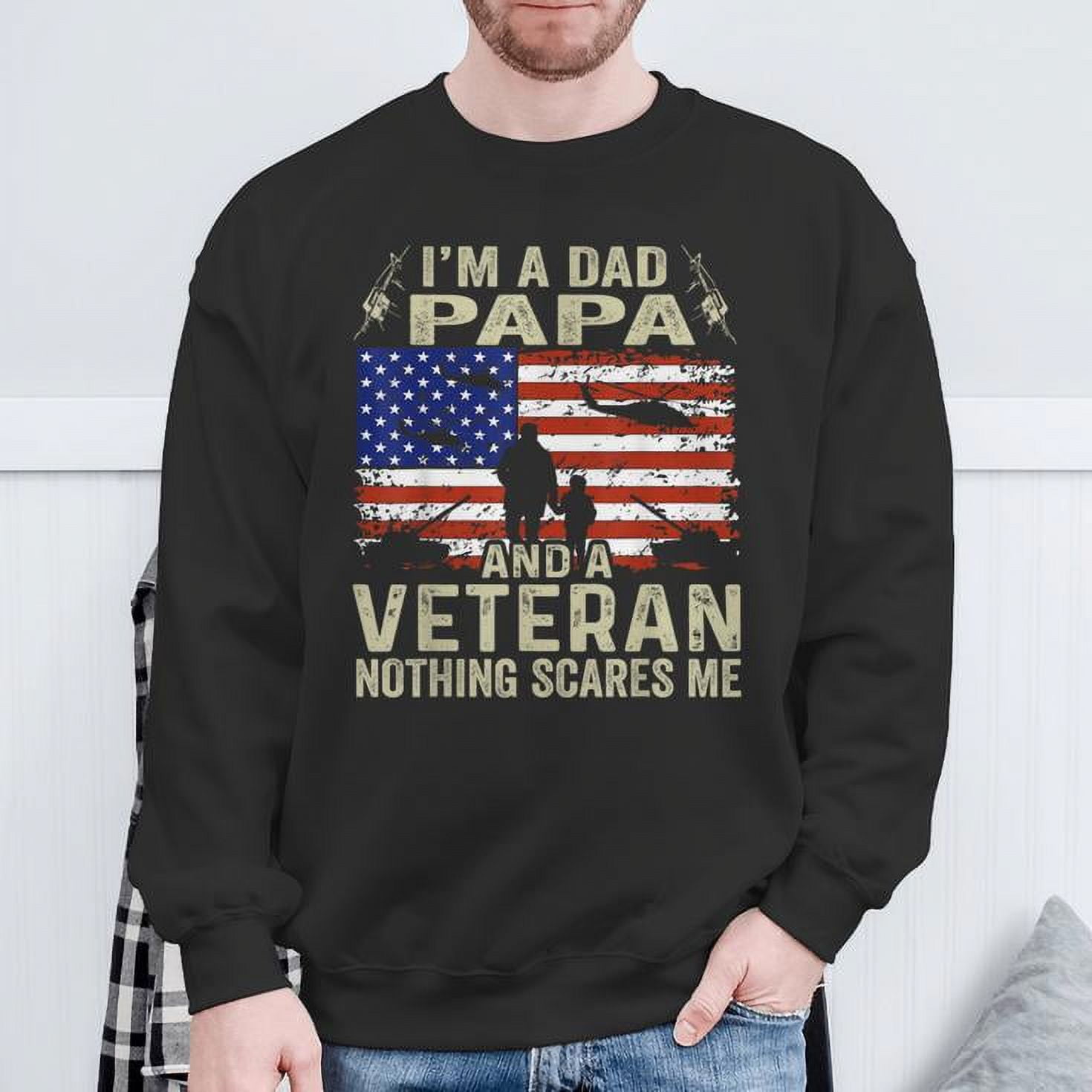 Veteran For Fathers Day I'm A Dad Papa Veteran Sweatshirt - Walmart.com