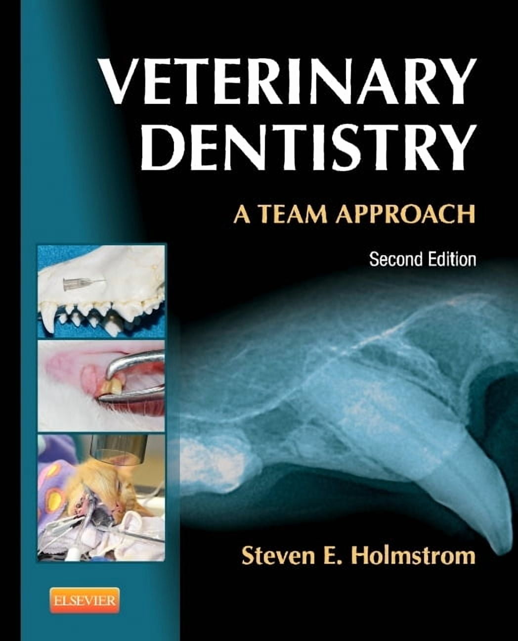 Veterinary Dentistry: A Team Approach Holmstrom DVM, Steven E ...