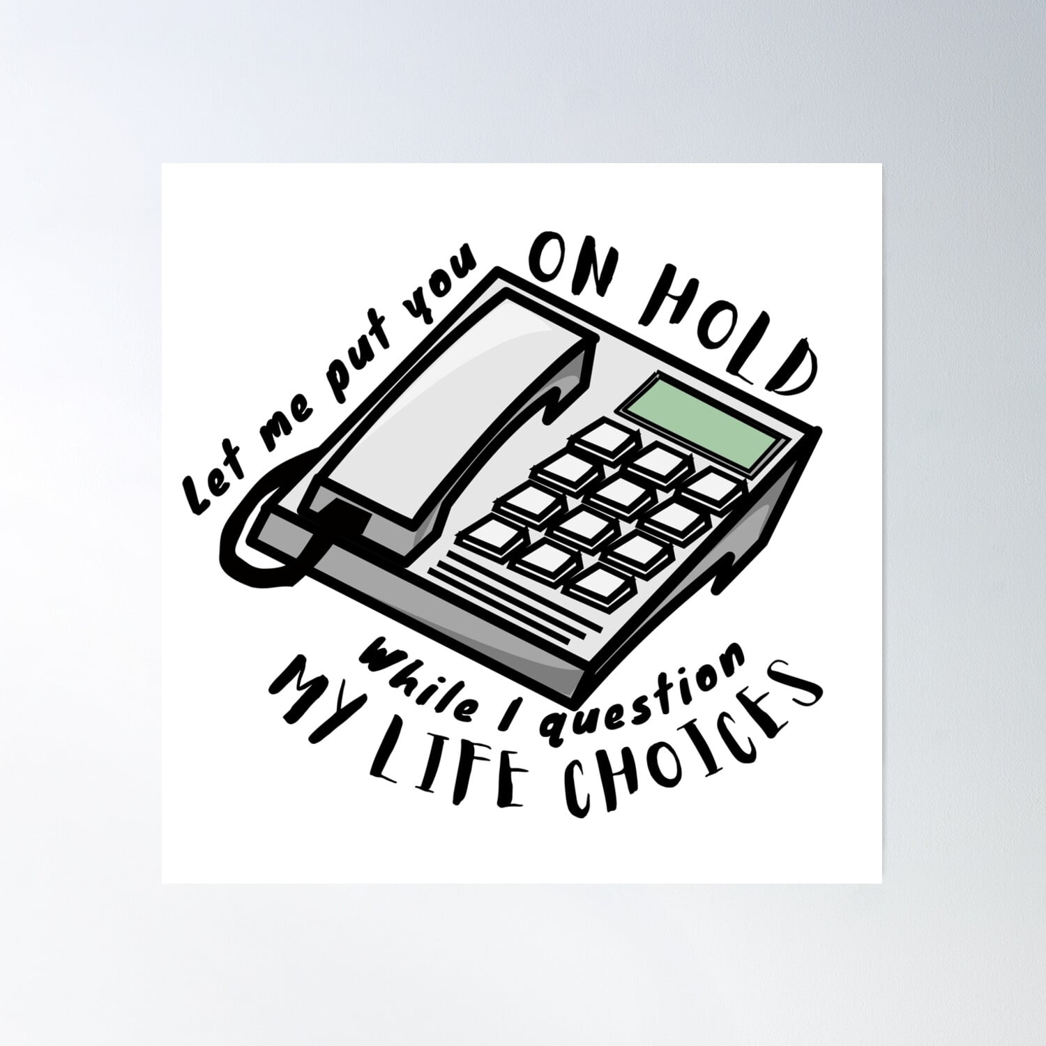Veterinary Receptionist - Let Me Put You On Hold Poster Wall Art ...