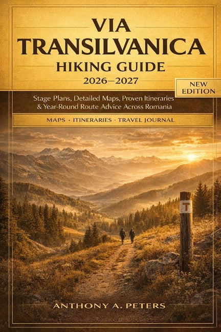 Via Transilvanica Hiking Guide 2026-2027: Stage Plans, Detailed Maps ...