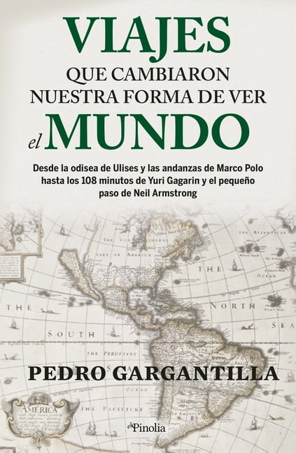 Viajes que cambiaron la visi?n del mundo/ Journeys that Changed the Vision of the World ...