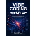 Vibe Coding with OpenClaw: Transform Prompts into Real-World AI ...