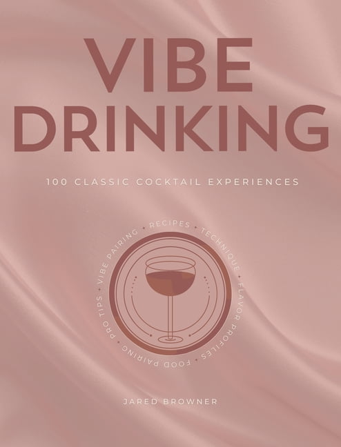 Vibe Drinking: 100 Classic Cocktail Experiences, (Hardcover) - Walmart.com