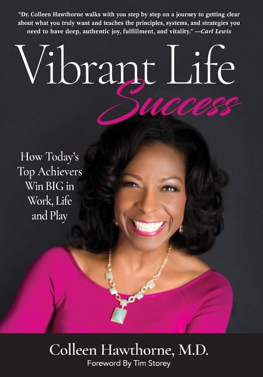 Vibrant Life Success: How Today's Top Achievers Win Big in Work, Life ...