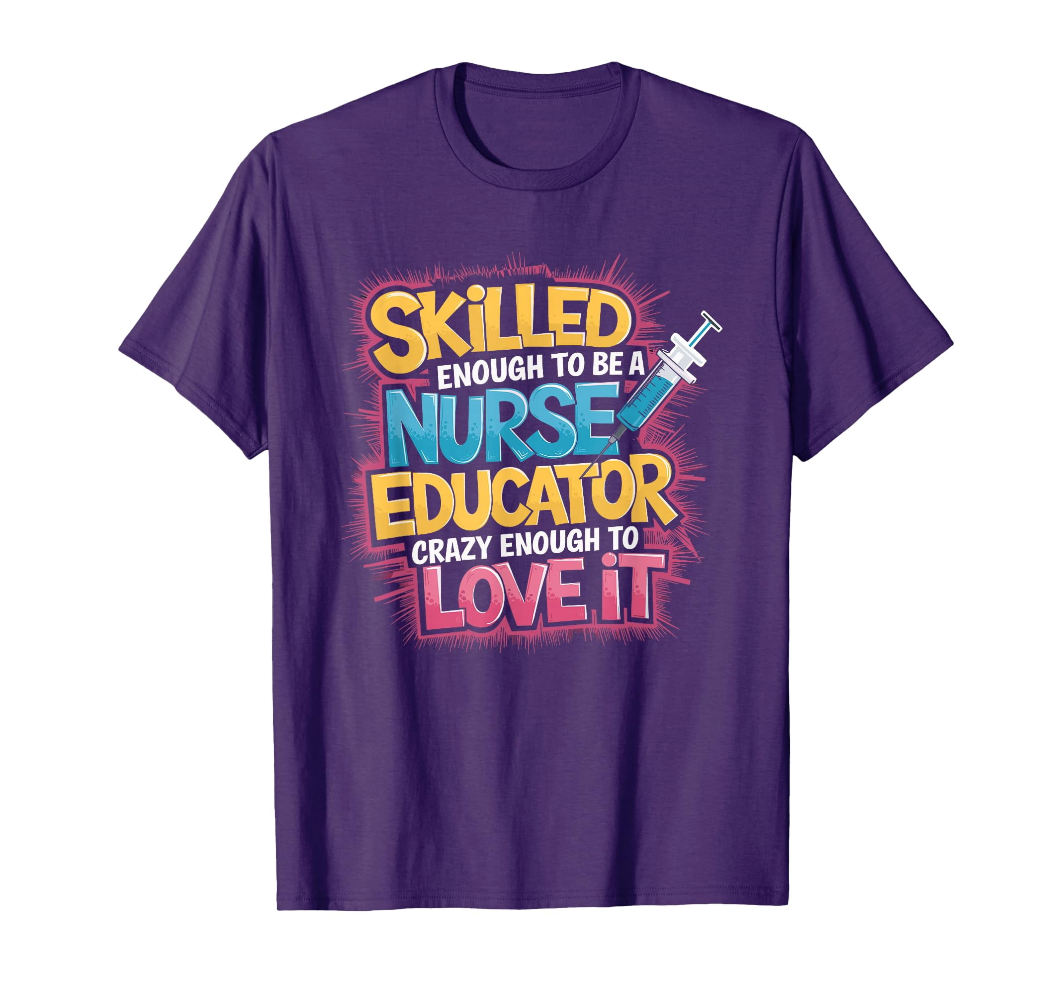 Vibrant Nurse Educator Instructor Teacher Graphic Syringe T-Shirt ...